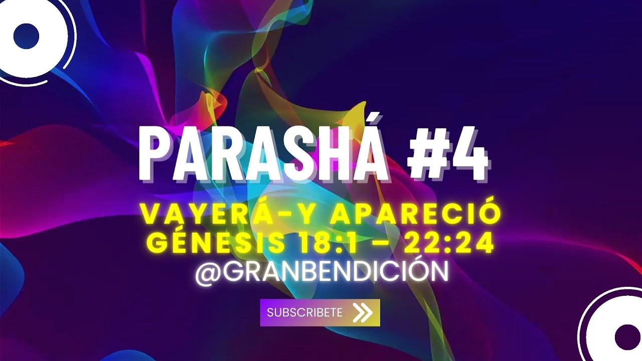Parashat #4 VaYerá - y apareció - Somos Gran Bendición - Shaliaj Rafael ...