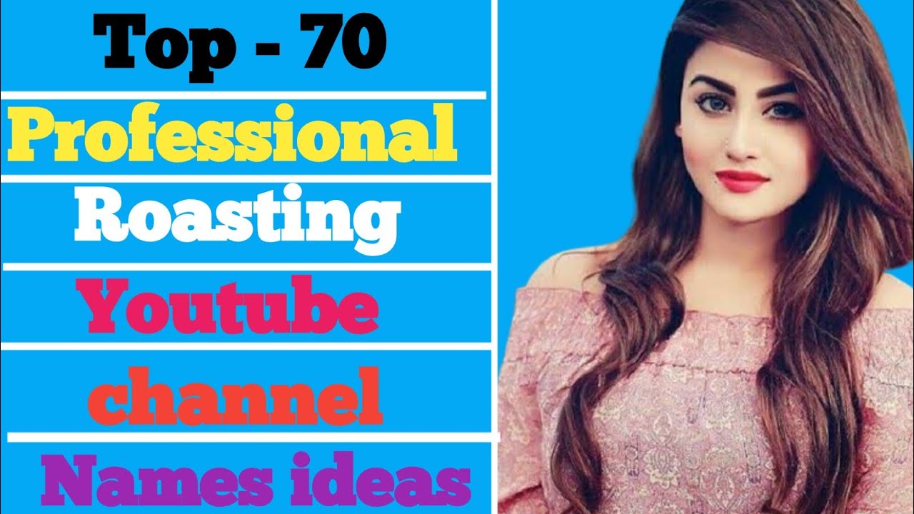 Top 70 Professional Unique Roasting Youtube channel names ideas || for ...