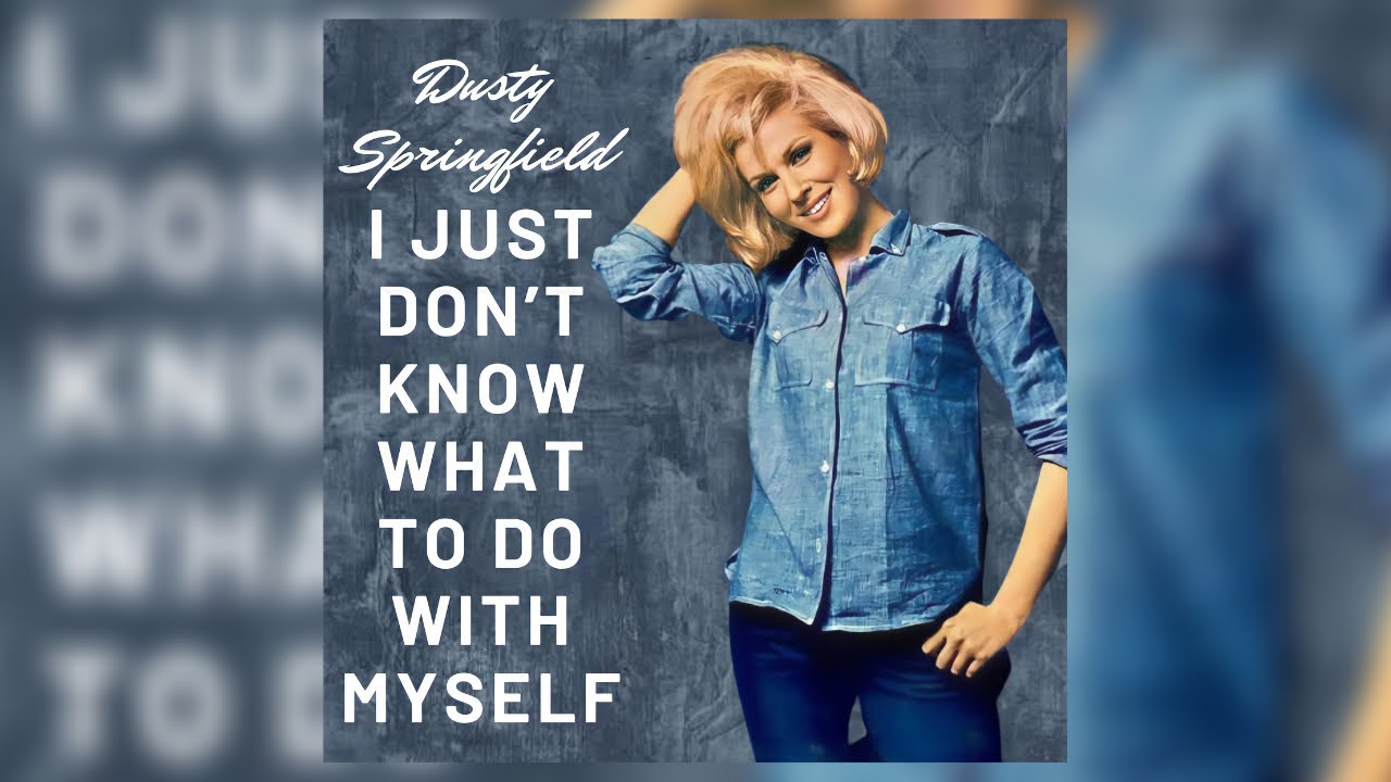 Dusty Springfield - I Just Don’t Know What To Do With Myself (Live ...