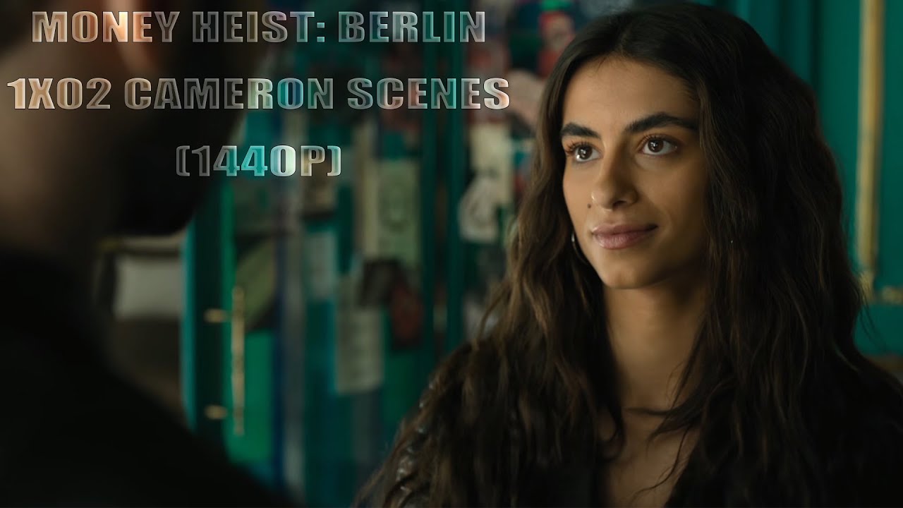 Money Heist Berlin Season 1 Episode 2 - Cameron Scenes (1440P) - YouTube
