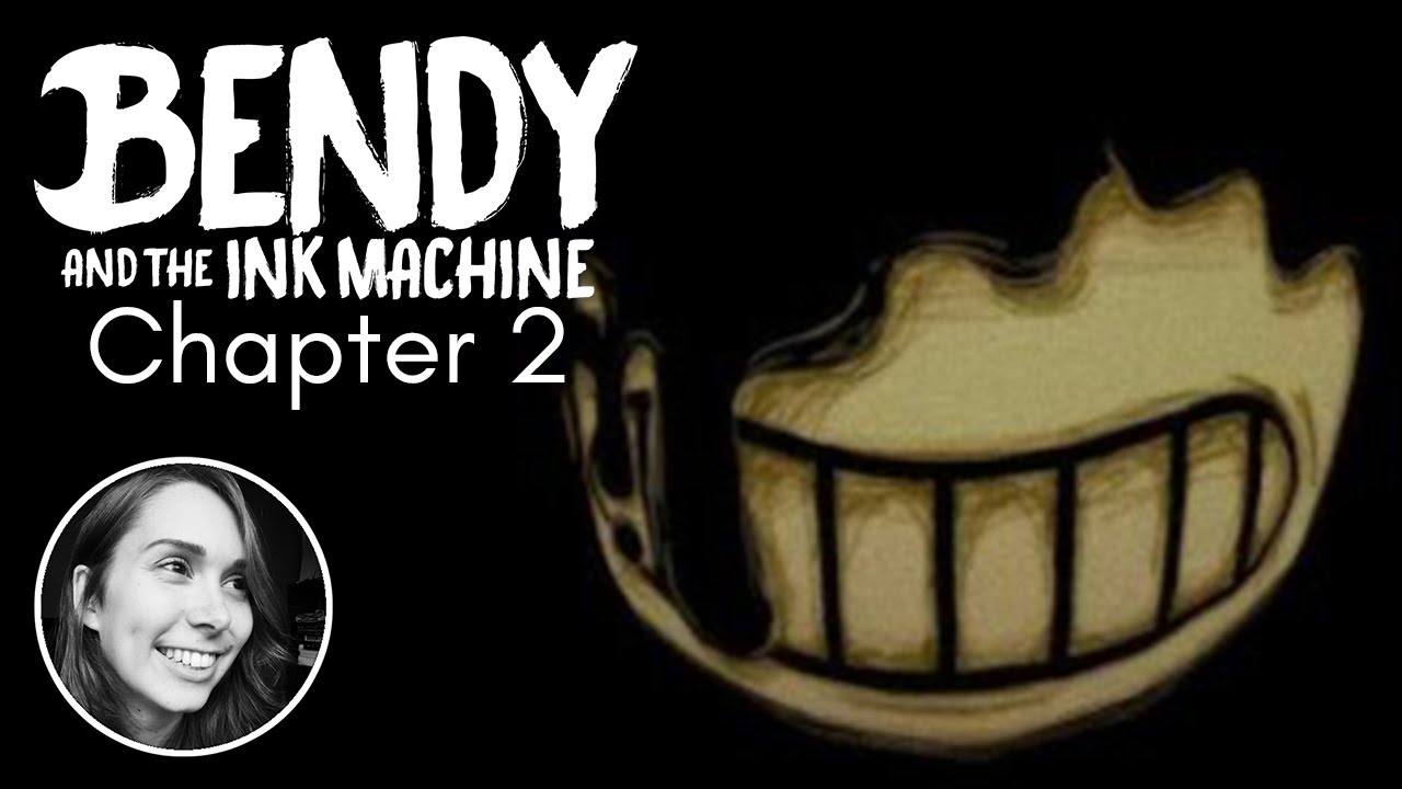 [ Bendy and the Ink Machine ] Chapter 2 (Full Playthrough) - YouTube