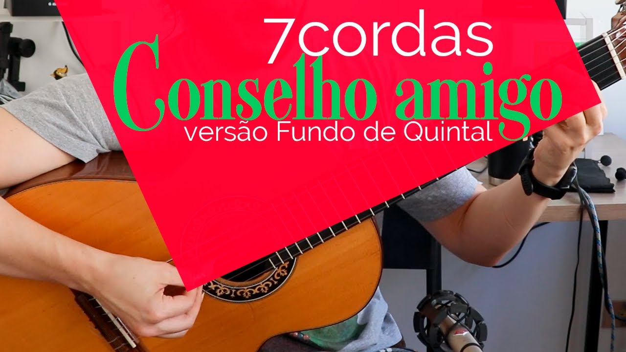 Conselho Amigo - 7 cordas - YouTube