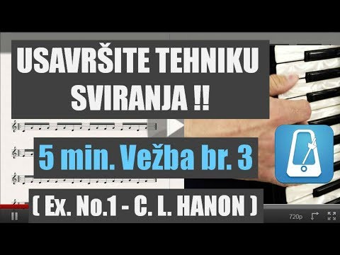 5 min. Vezba br. 3 za Bolju Tehniku Sviranja -Tempo 100-130 (Ex.No.1-C.L.HANON)