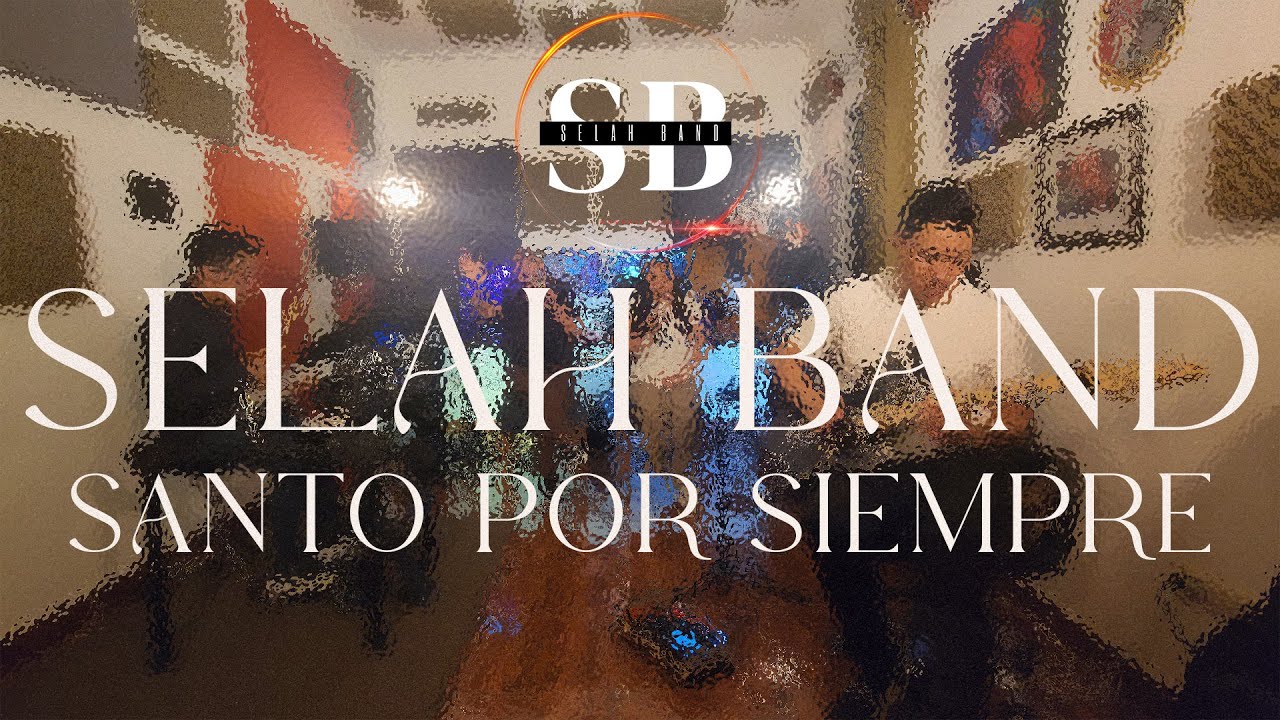 Santo Por Siempre - Selah Band - YouTube