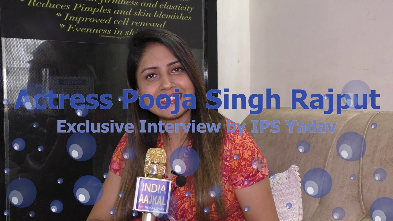 Actress Pooja Singh Rajput Exclusive Interview by IPS Yadav Part 2 ...