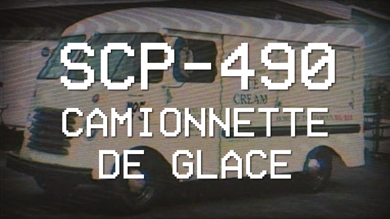 SCP-490 - Camionnette de Glaces - YouTube