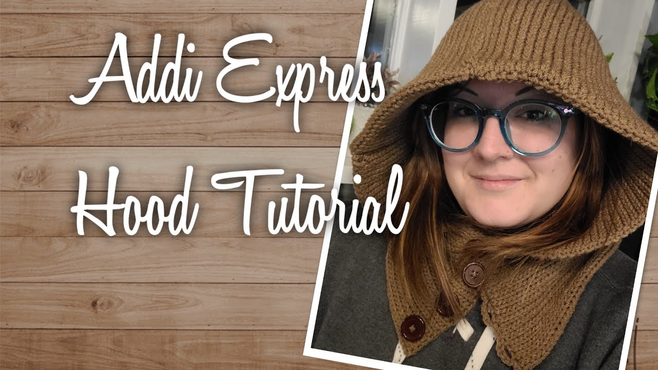 Addi express tutorial - knitted hood - YouTube