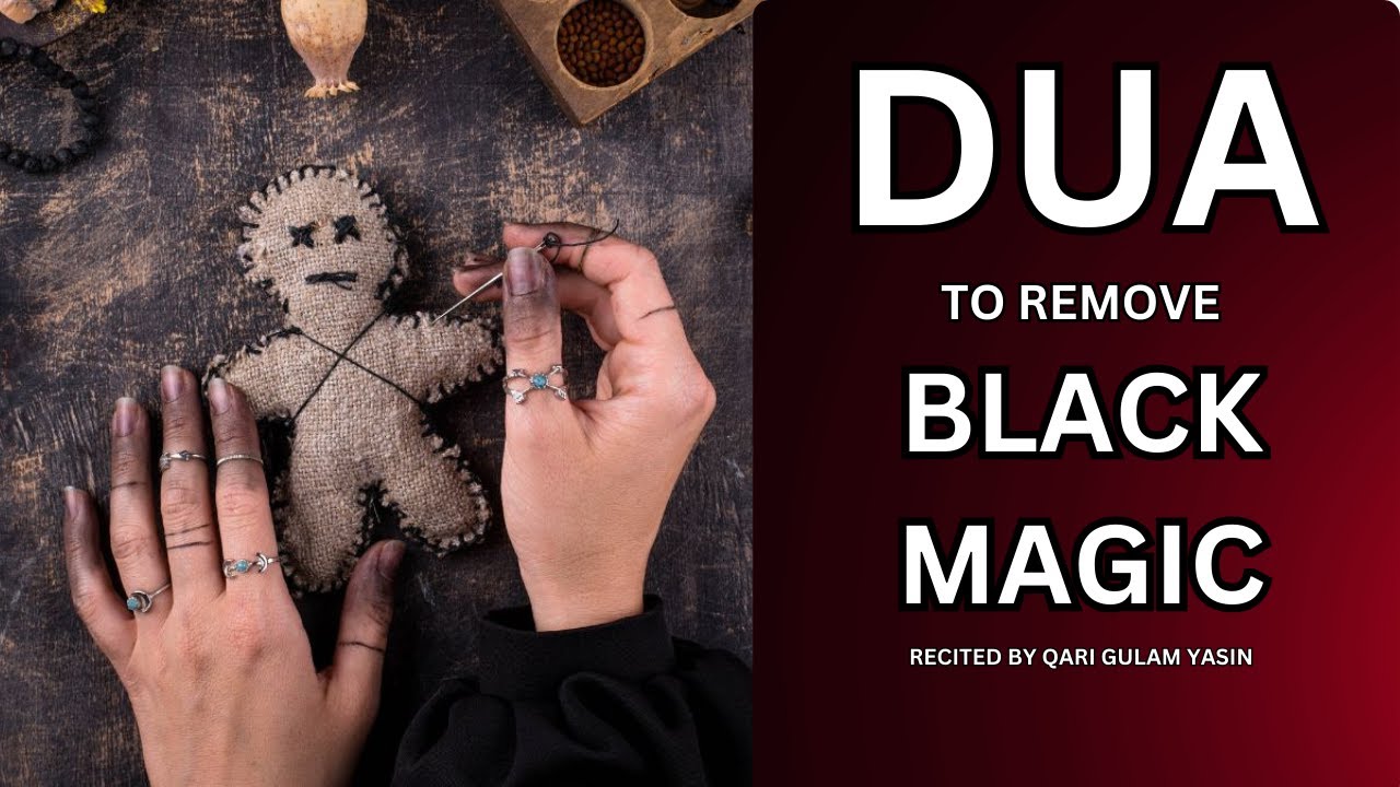 Dua To Remove Black Magic Powerful Ruqyah Dua Against Bad Evil Eye ...
