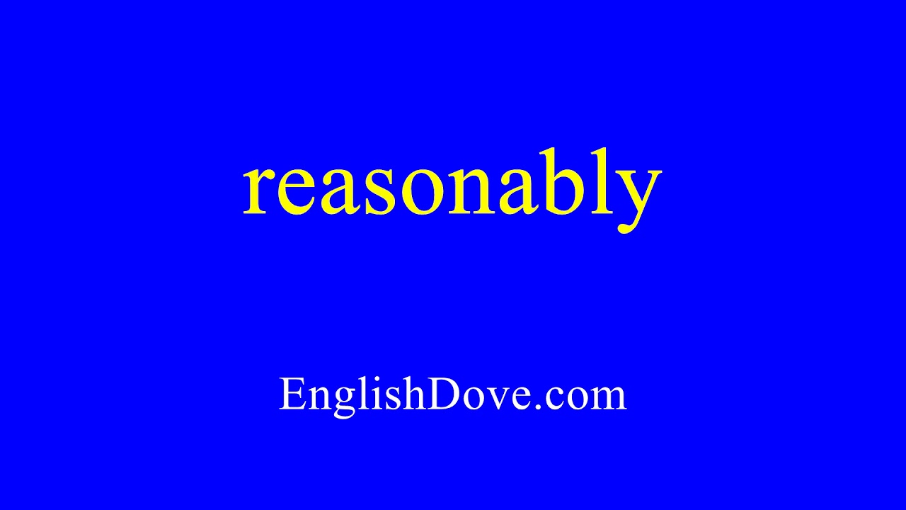 How to pronounce reasonably in American English. - YouTube
