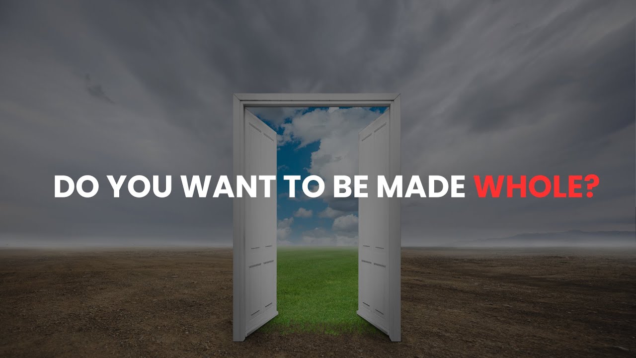 Do you want to be made whole - YouTube