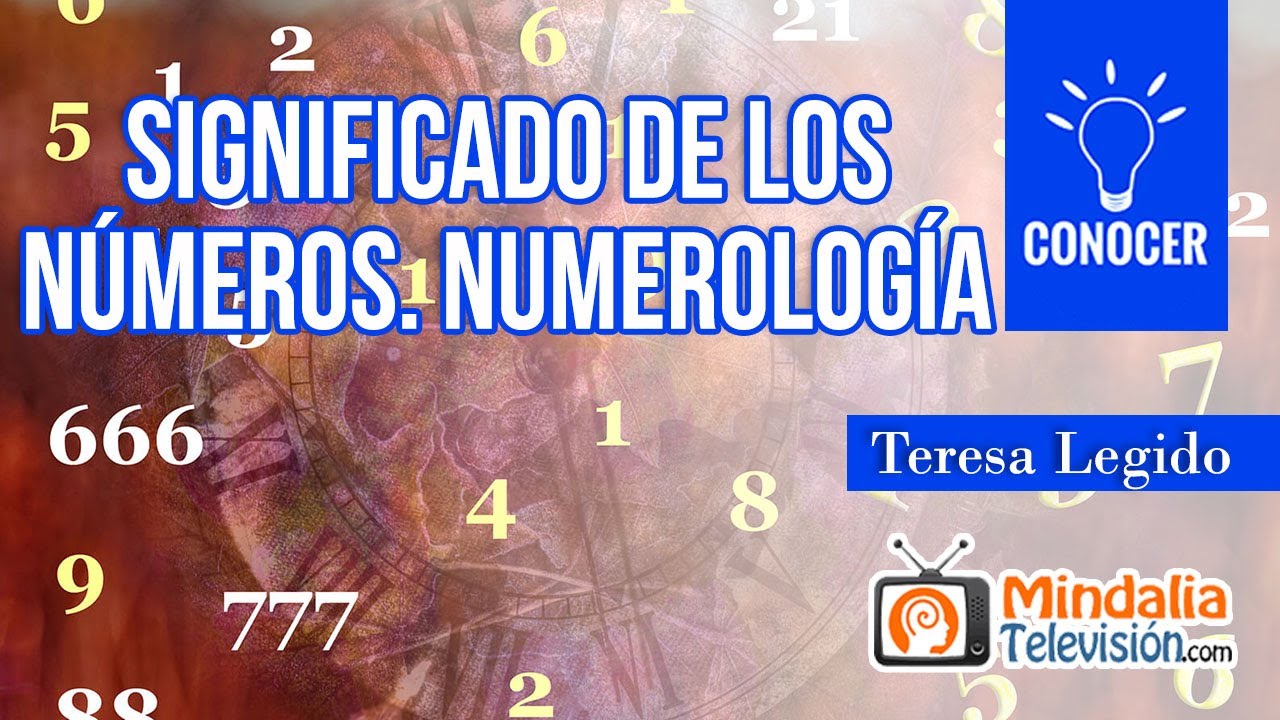 Significado de los números. Numerología, por Teresa Legido - YouTube