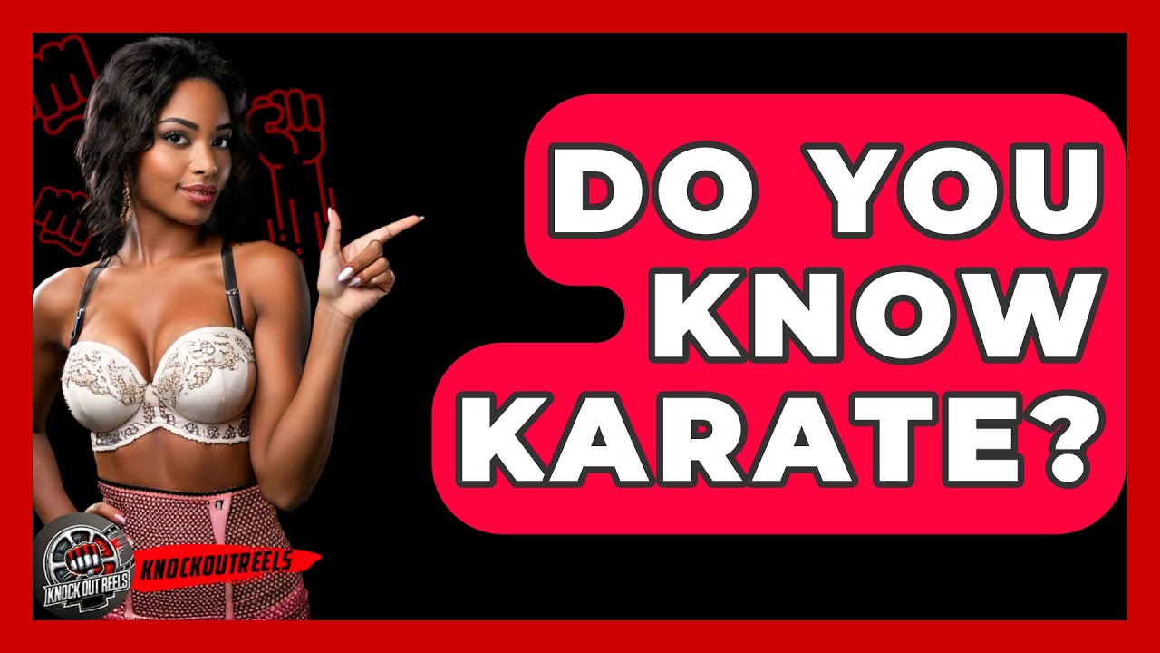 Do You Know Karate? - Knock Out Reels - YouTube