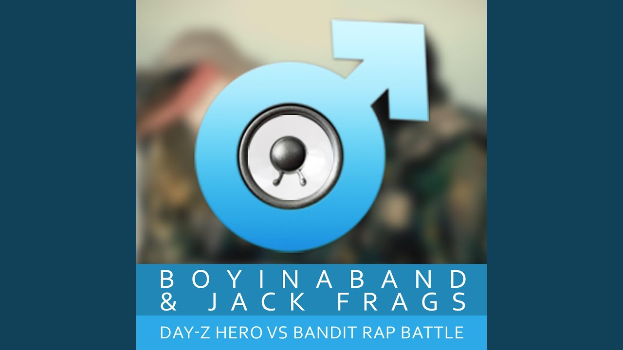 Day-Z Hero vs Bandit Rap Battle ft. JackFrags - YouTube Music