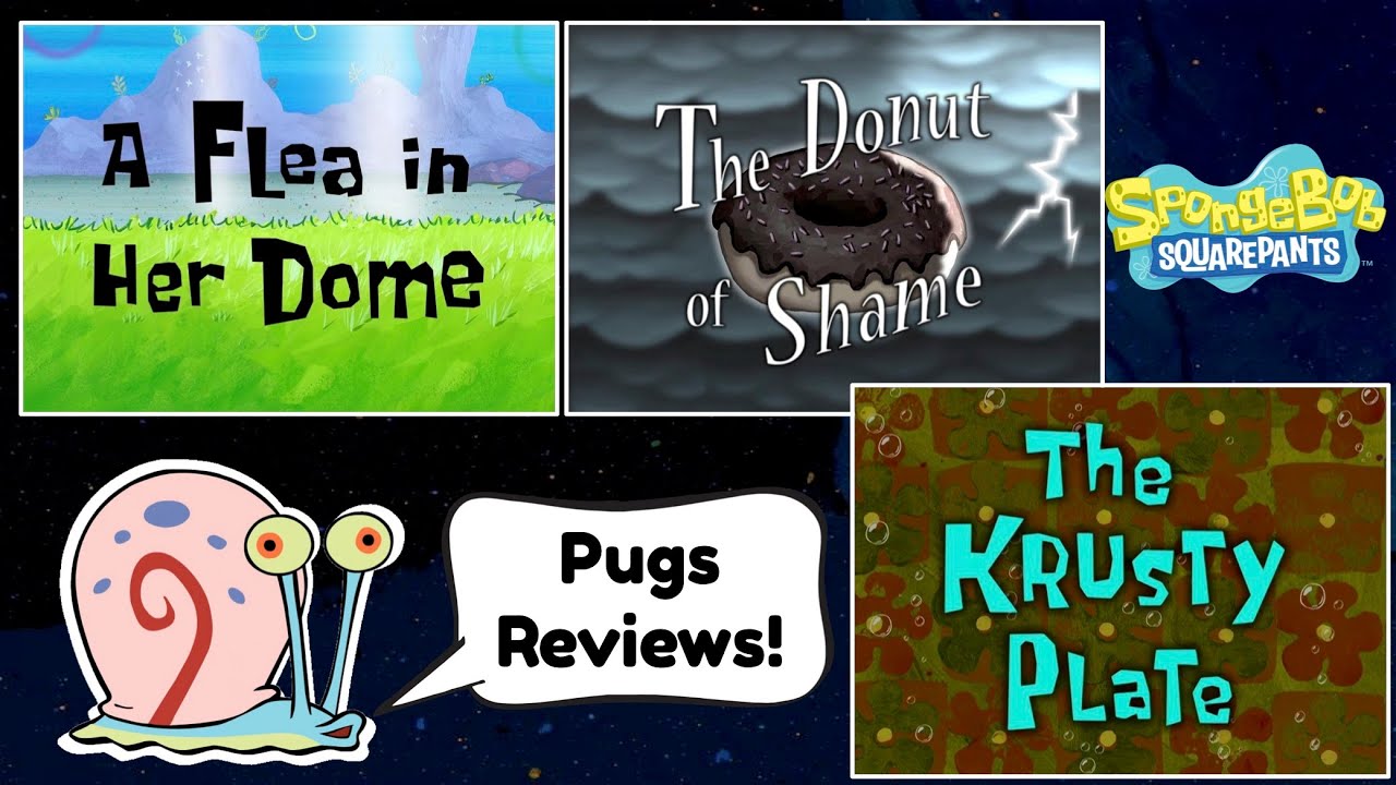 Pugs Reviews SpongeBob: A Flea in Her Dome + The Donut of Shame + The ...