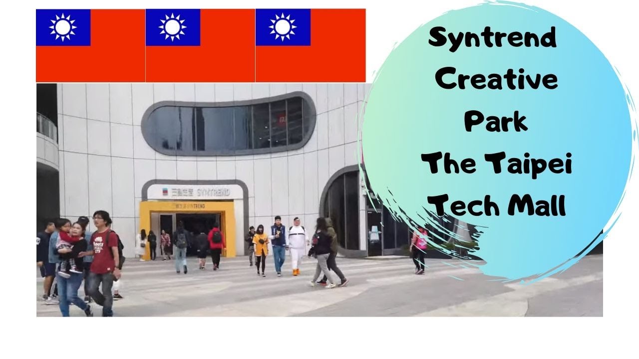 Taipei, Syntrend Creative Park - The Tech Mall 🇹🇼 #syntrend #itmall # ...