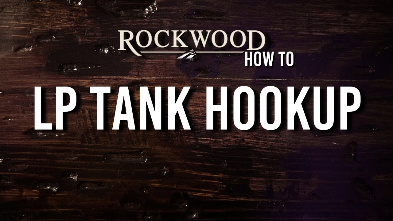 How To: Hook Up Your LP Tank on a Rockwood - YouTube