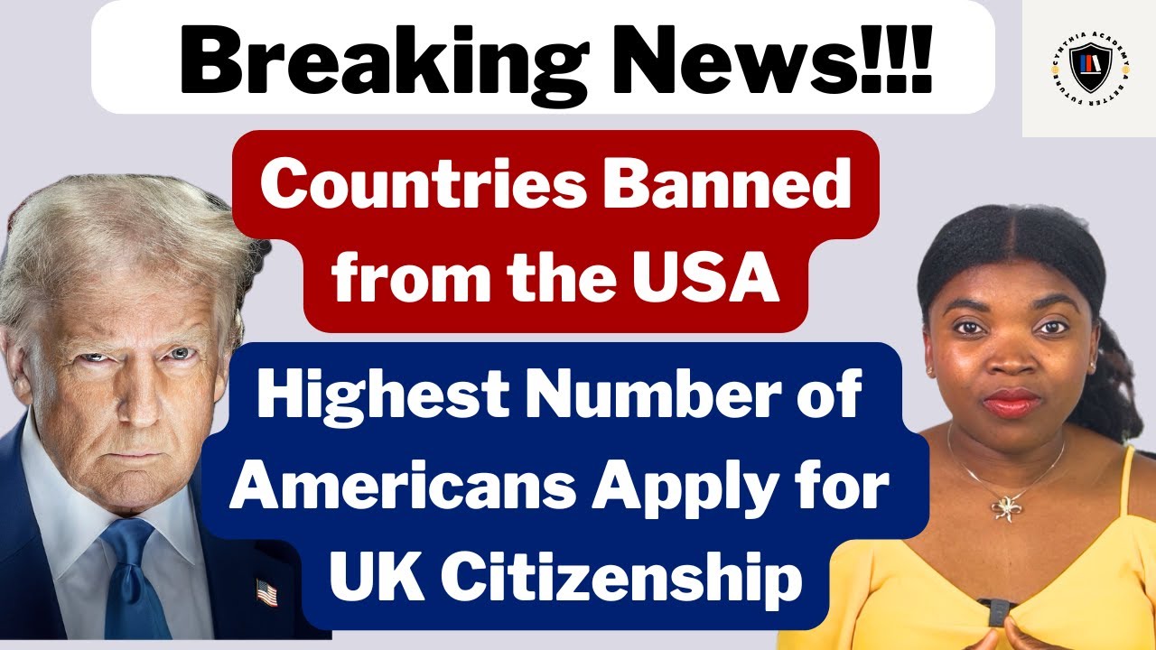 Countries banned from USA. High number of Americans applying for UK ...