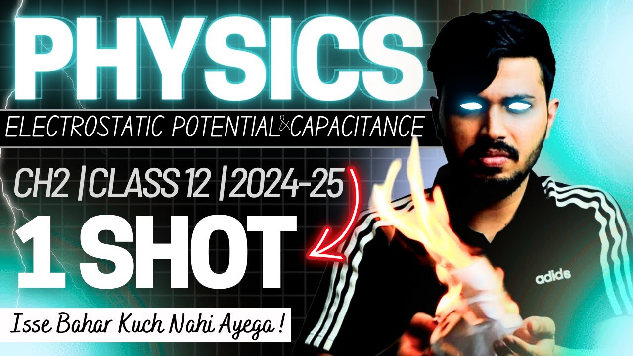 Electrostatic Potential & Capacitance Detailed Oneshot + PYQ Chapter 2 Class 12 Physics CBSE ...
