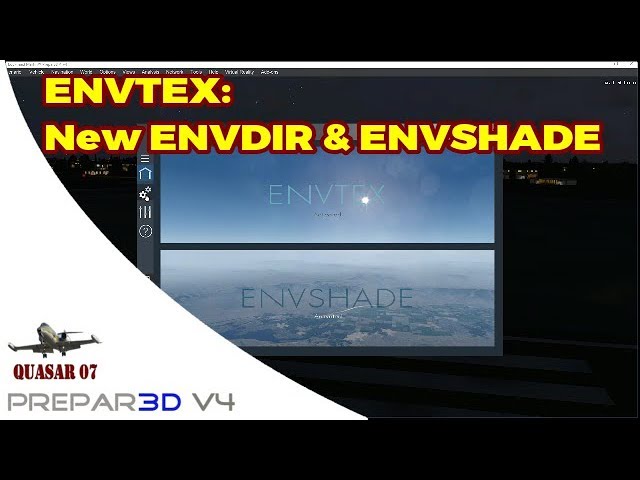 [Prepar3D V4.1] ENVTEX: NEW ENVDIR & ENVSHADE @Quasar07
