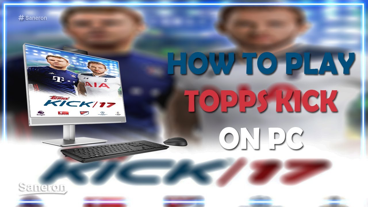 How to Play Topps Kick 17 on the PC - YouTube