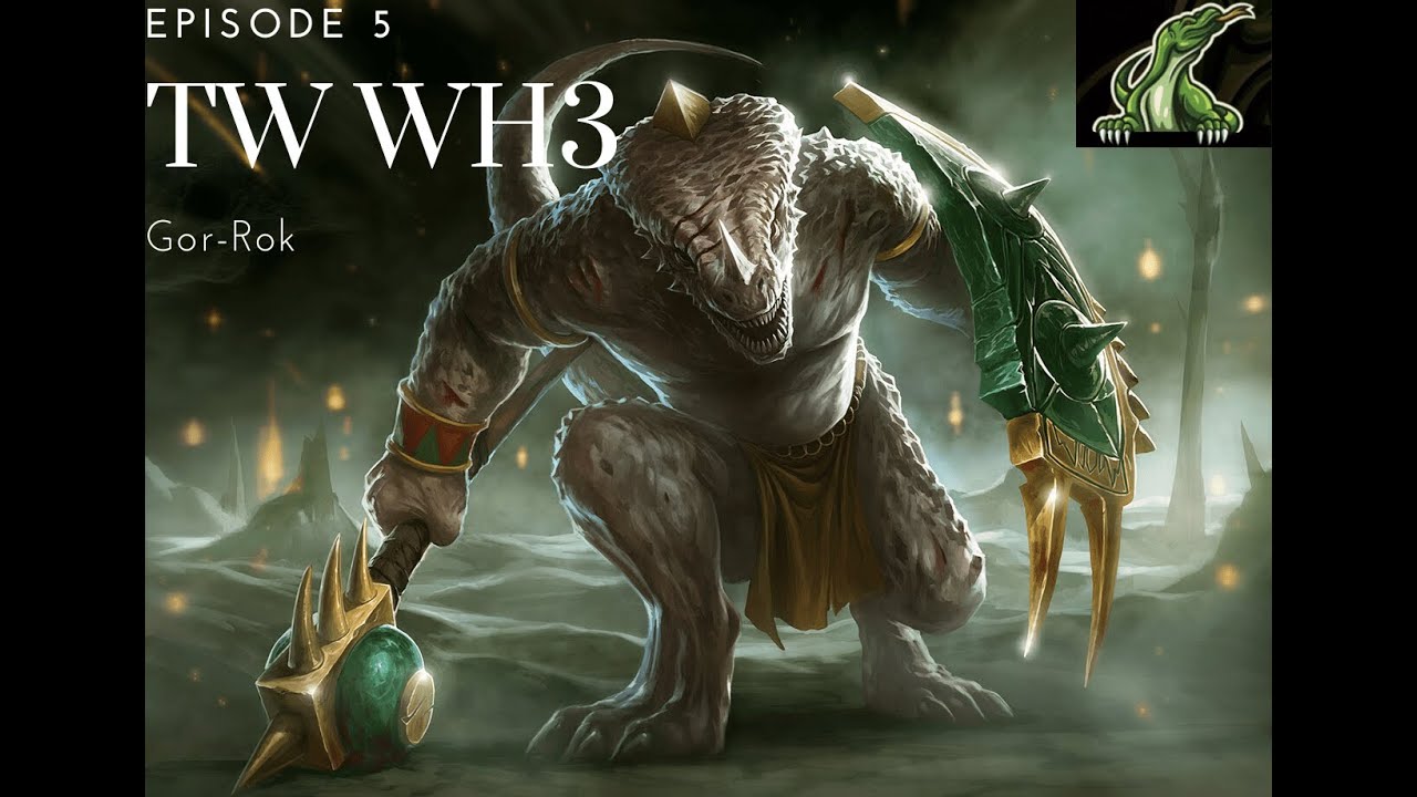 TW WH3 - Gor-Rok Episode 5 - YouTube