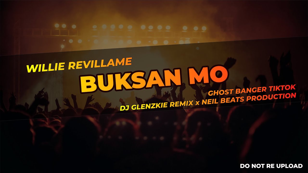 BEST OF GHOST BANGER - BUKSAN MO (WILLIE REVILLIAME) FT. DJ GLENZKIE x ...