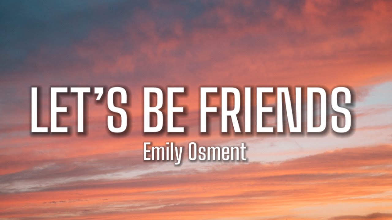 Emily Osment - Let's Be Friends (Lyrics) Don't you wanna know What it ...