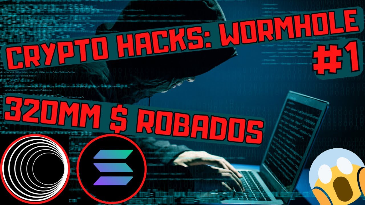 🔥 MAYORES CRYPTO HACKS #1☠️ 320 MILLONES 💲 Caso Wormhole - PortalBridge ...