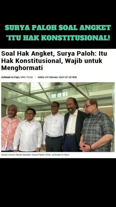 Soal Hak Angket, Surya Paloh: Itu Hak Konstitusional, Wajib untuk Menghormati #memes #suryapaloh ...