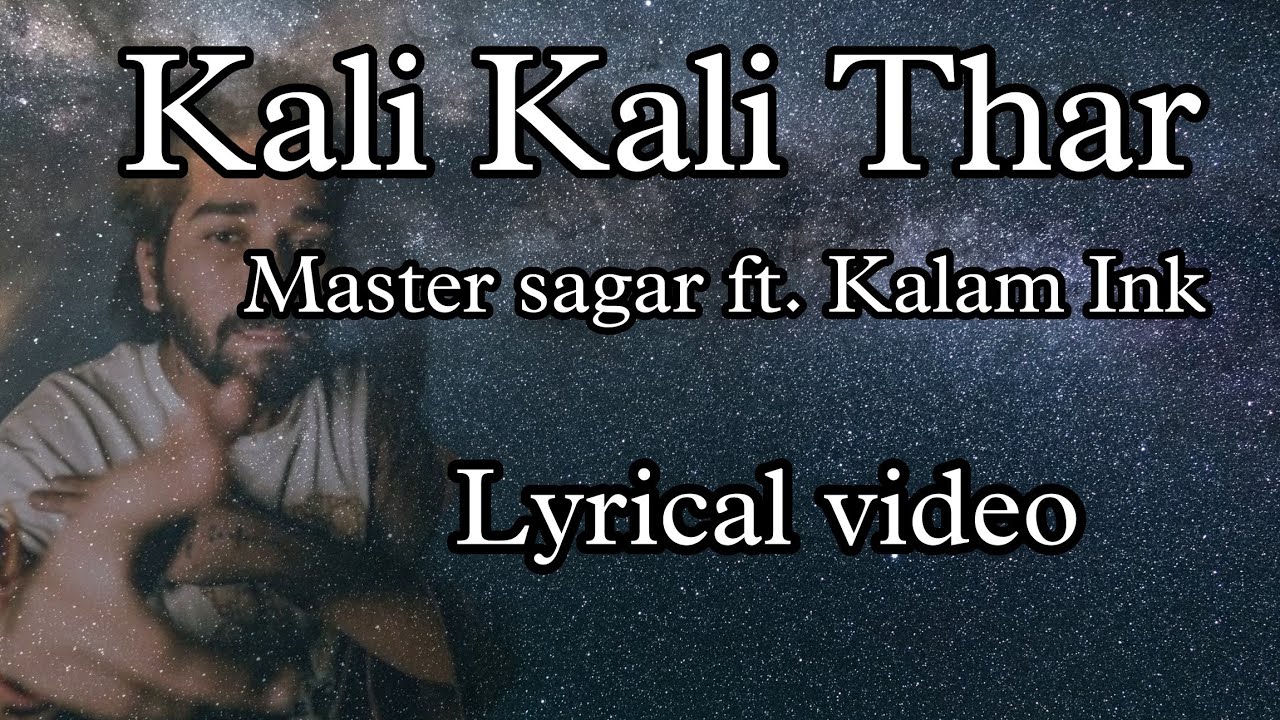 Kali Kali thar - Master Sagar ||Lyrical video.. - YouTube