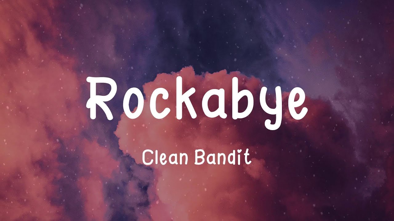 Clean Bandit - Rockabye (Lyric video) - YouTube