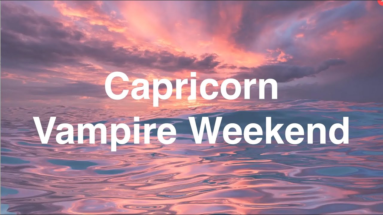 CAPRICORN - Vampire Weekend lyrics - YouTube