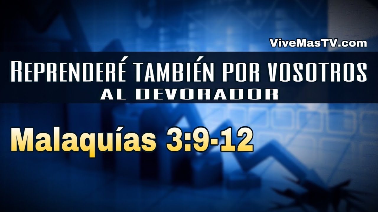 🔥 Reprenderé también por vosotros al devorador, Malaquías 3:9-12 - YouTube