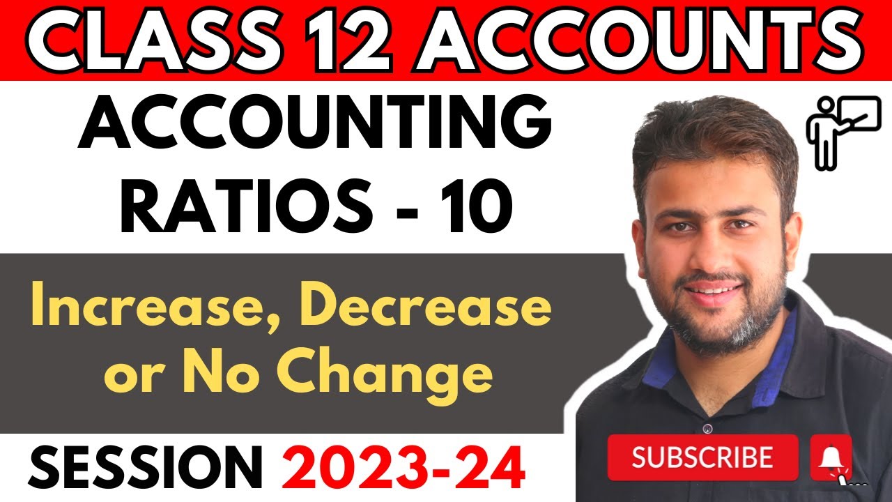 Accounting Ratios | Increase Decrease or No Change | Ratio Analysis | Part 10 | Class 12 - YouTube