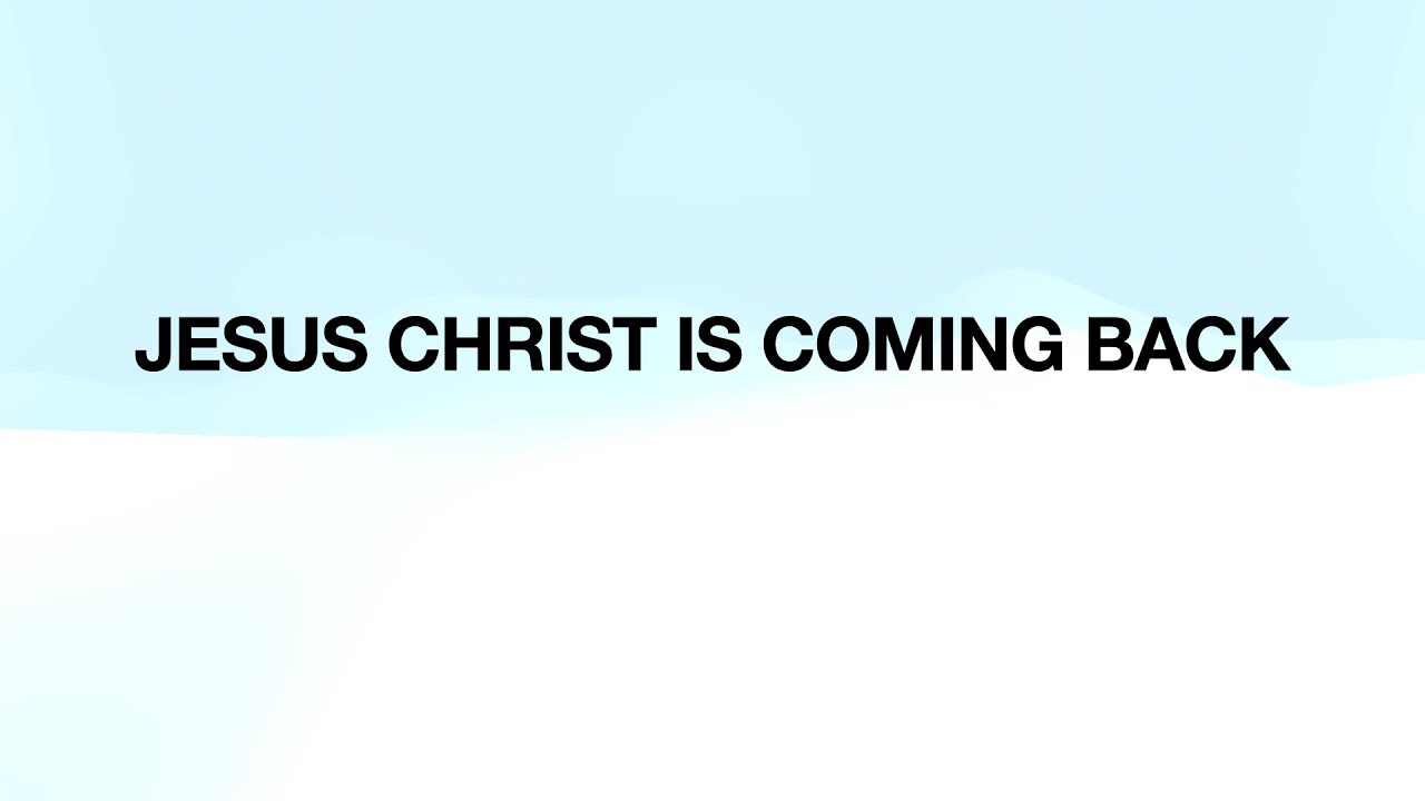 Jesus Christ Is Coming Back - YouTube