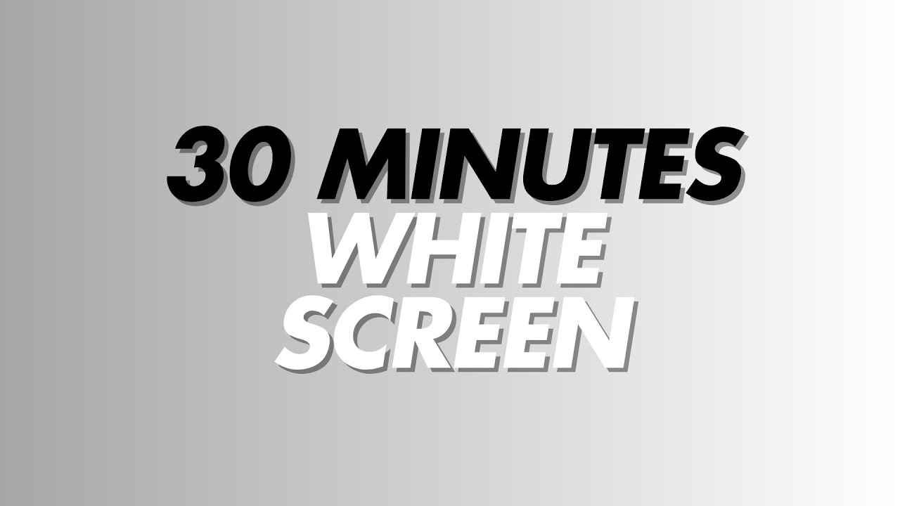 White Screen | 30 Minutes of White Screen in HD | Calm Background Light ...