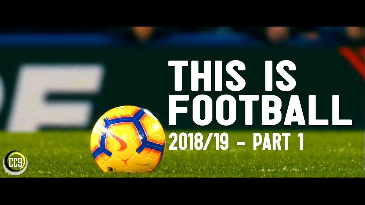 This Is Football 2018/19 - Part 1 - HD - YouTube