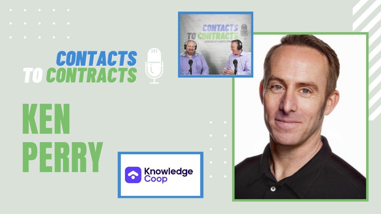 Ken Perry, The Knowledge Coop | Contacts to Contracts - YouTube