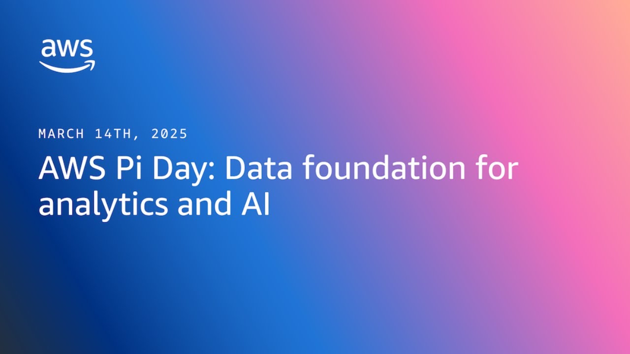 AWS Pi Day: Data foundation for analytics and AI - YouTube