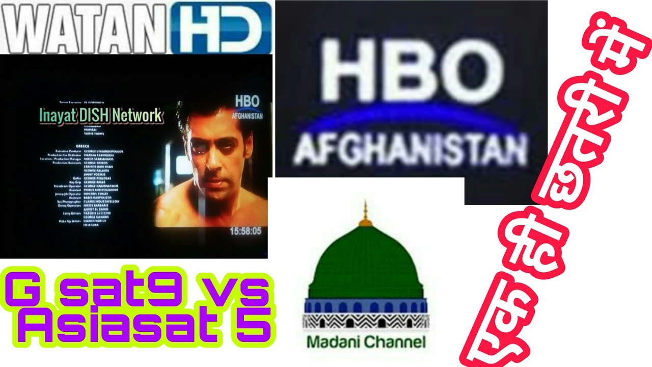 madani tv Watan Hd Hbo AfghanistanChannel |G sat 9 vs Asiasat 5 एक्स ...
