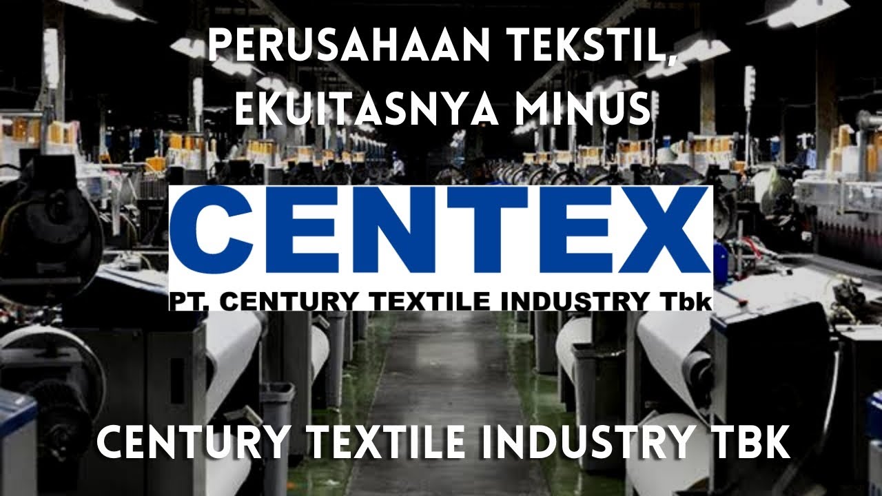 Century Textile Industry Tbk saham CNTX saingan PBRX INDR SRIL - YouTube