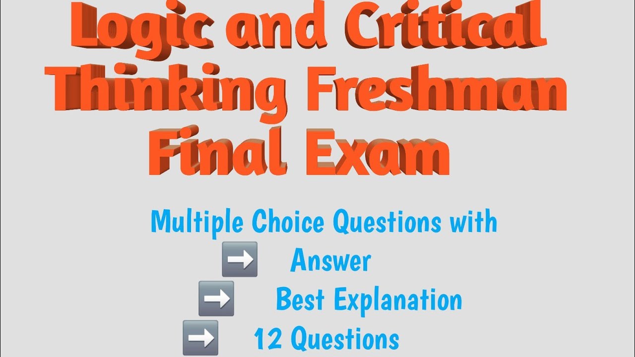 Logic and Critical Thinking Final exam |Ethiopian Freshman Logic Final ...