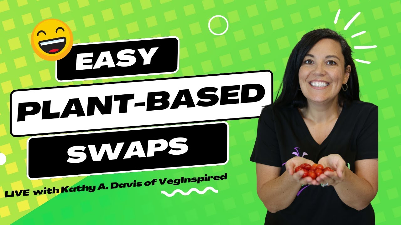 Easy Plant-Based Foods Swaps | The VegInspired Show! - YouTube