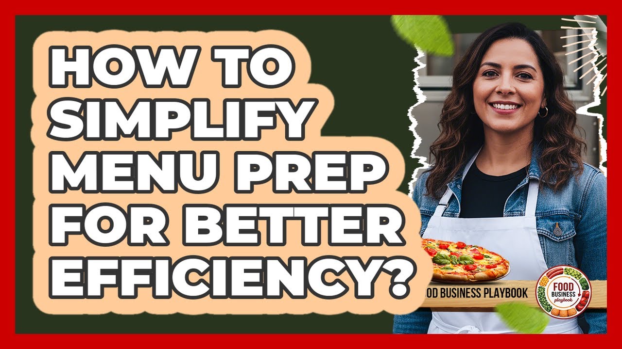 How To Simplify Menu Prep For Better Efficiency? - YouTube