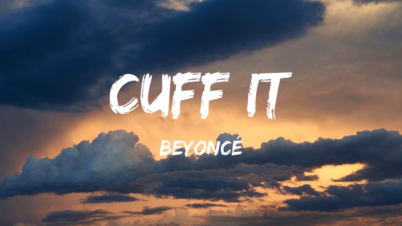 Beyoncé - Cuff It (Lyrics) - Luke Combs, Jason Aldean, Cody Johnson ...
