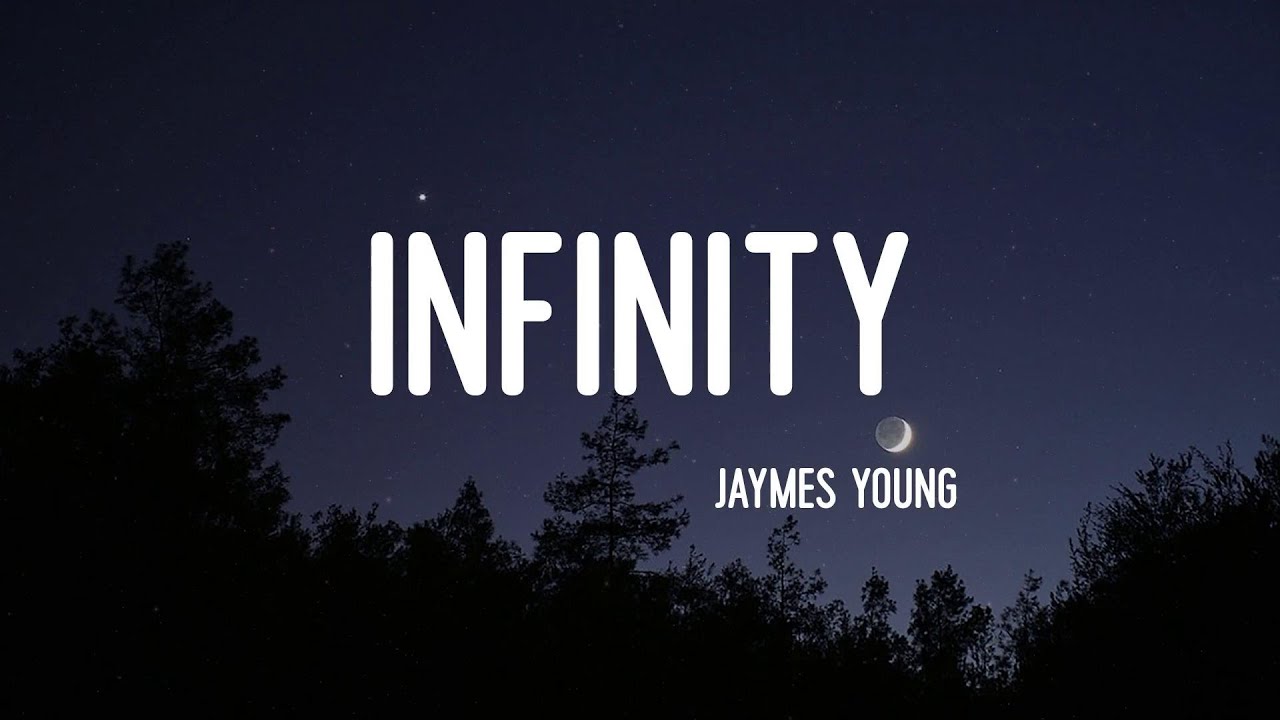 Infinity - Jaymes Young (Lyrics) | 'Cause I love you for infinity (oh ...