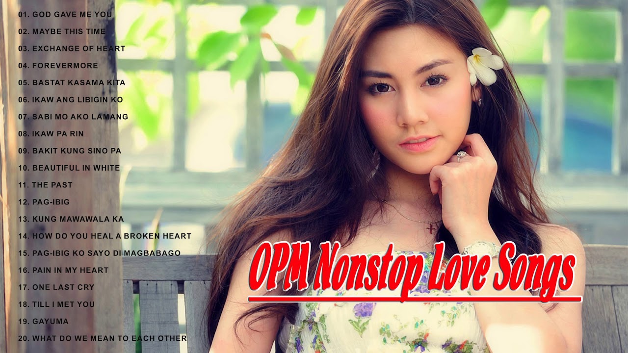 OPM Nonstop Love Songs Playlist 2018 - Best OPM Tagalog Love Songs ...