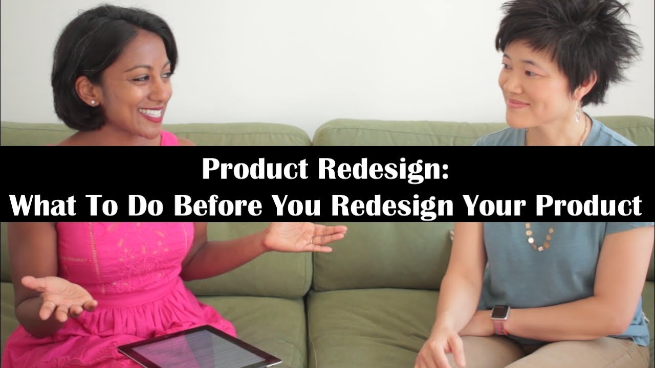 Product Redesign: What To Do Before You Redesign Your Product - YouTube