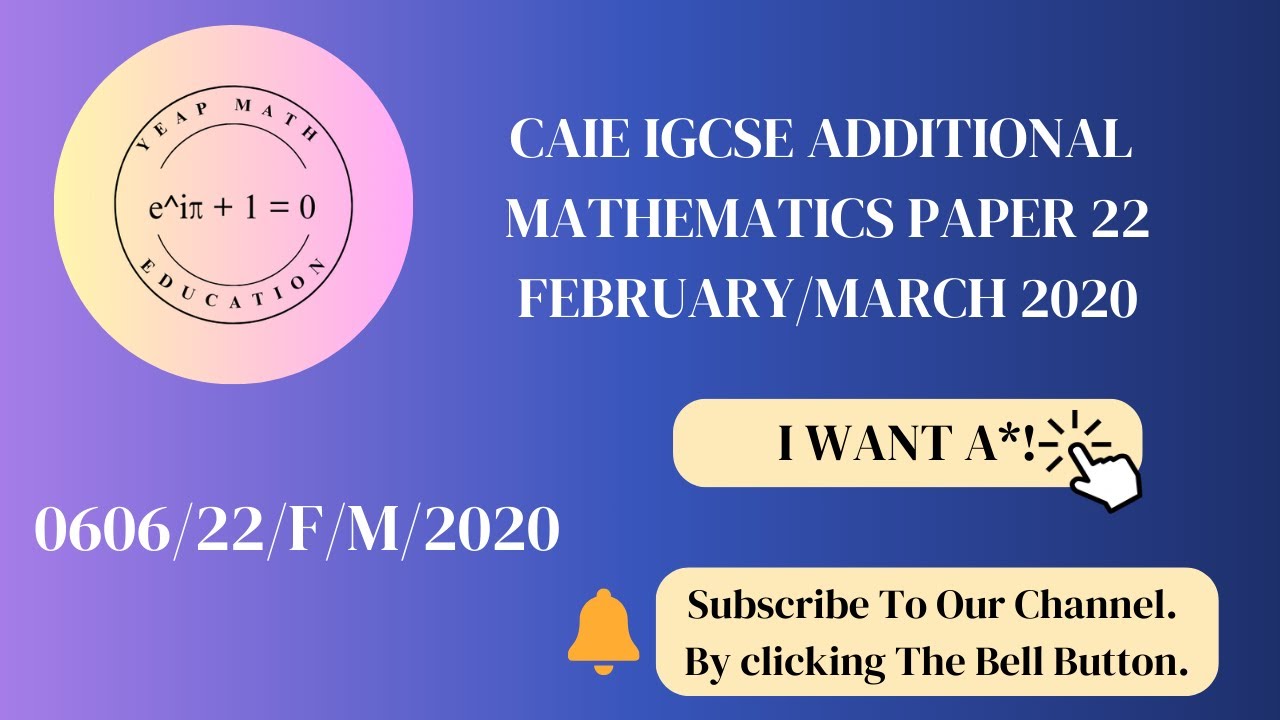 CAIE IGCSE Add Math 0606 Paper 22 Feb/Mar 2020 - YouTube