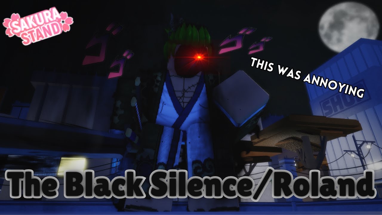 I Obtained Roland/The Black Silence In Sakura Stand. - YouTube